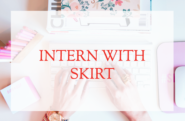 Intern at Skirt PR! | Work That Skirt! | A Blog from the Ladies of Skirt PR